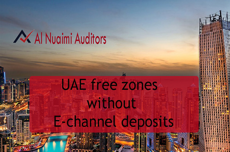 UAE Free Zones Without E channel Deposits UAE Free Zones