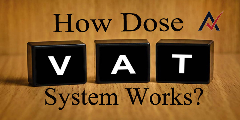 How Does VAT System Works? - alnuaimiauditors.com